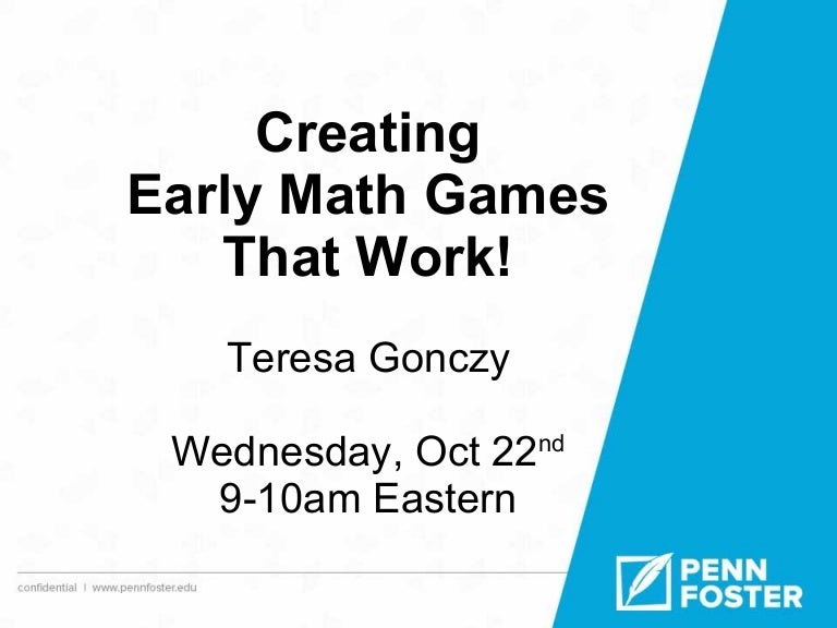 Creating Early Math Games That Work For Penn Foster PD Fair creating-early-math-games-that-work-for-penn-foster-pd-fair