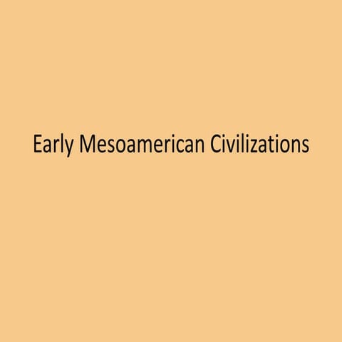 Early Mesoamerican Civilizations | PPTX