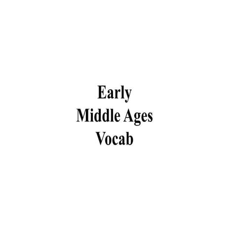 Early Middle Ages Vocab | PPT