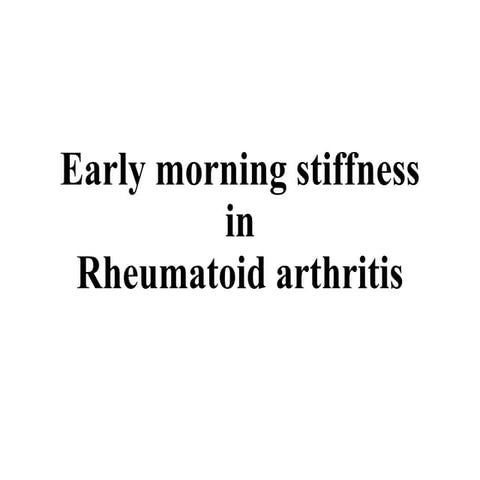 Basis for early morning stiffness in Rheumatoid arthritis | PPTX