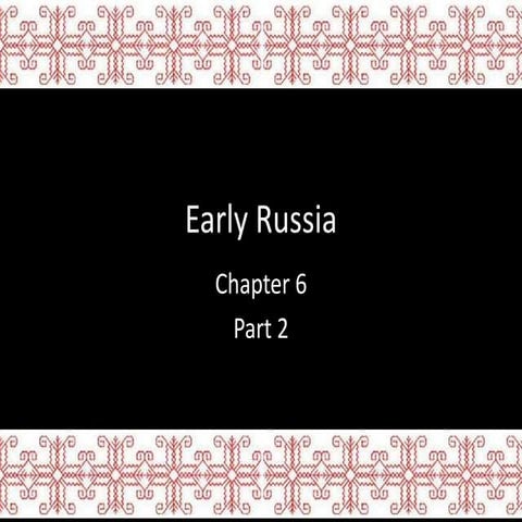 Chapter 6 Part 2- Early Russia and Islam | PPTX