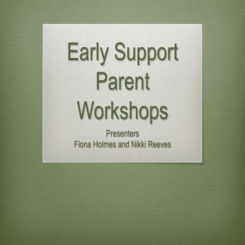Early support parent workshops slide share | PPTX