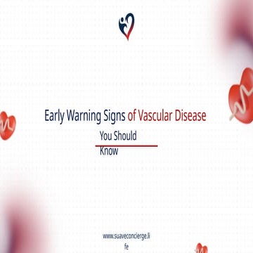 Early Warning Signs of Vascular Disease You Should Know.pptx