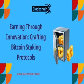 Earning Through Innovation Crafting Bitcoin Staking Protocols.pptx