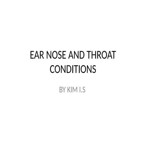 EAR NOSE AND THROAT CONDITIONS notes.pptx