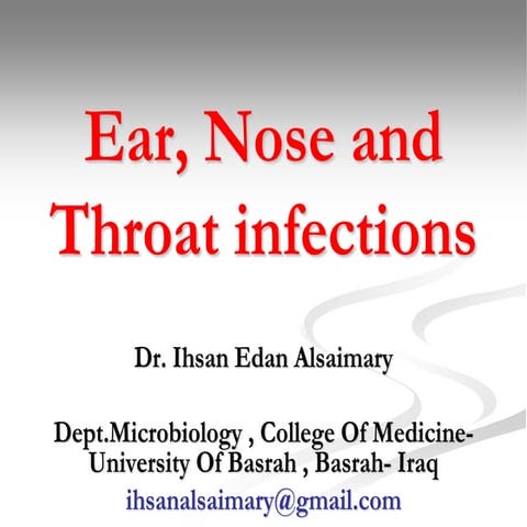 Ear, nose and throat infections dr.ihsan alsaimary | PPT