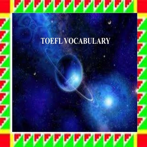 TOEFL VOCABULARY | PPT