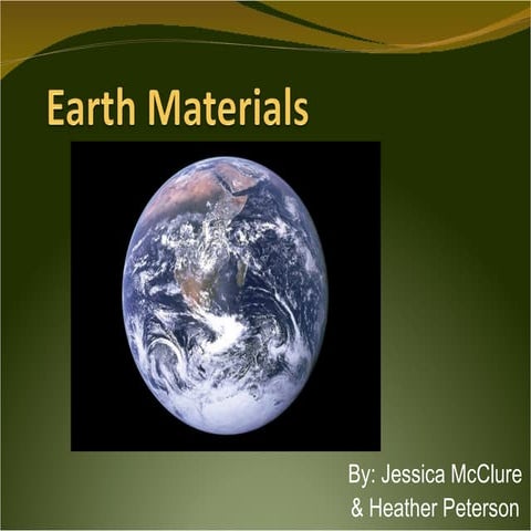 Earth Materials Jess And Heather | PPT | Geology | Science