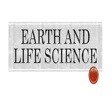 01 Earth and Life Science - Module 1 & 2.pptx