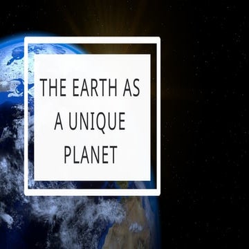 UNIQUE CHARACTERISTICS OF THE EARTH THAT ENABLES LIFE | PPTX
