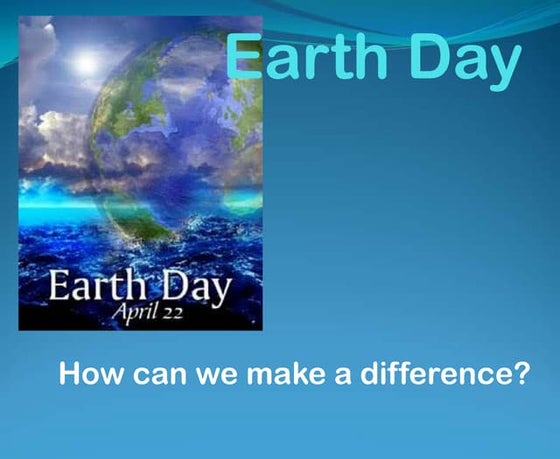 Earth day presentation | PPTX | Indoor Environmental Quality | Home ...