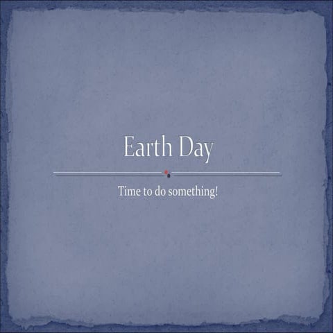 Earth Day | PPT | Indoor Environmental Quality | Home & Garden