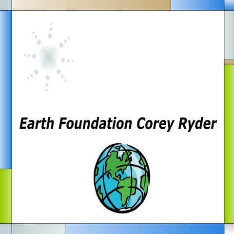 Earth foundation corey ryder | PPT | Environmental Services Industry ...