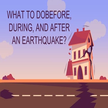 WHAT TO DO BEFORE, DURING, AND AFTER AN EARTHQUAKE? | PPTX