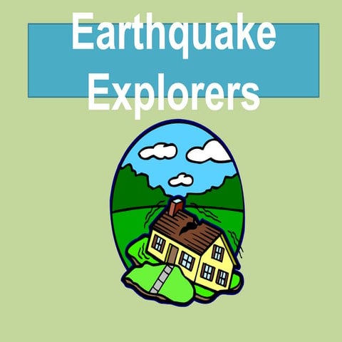 Earthquake Explorers Presentation | PPT