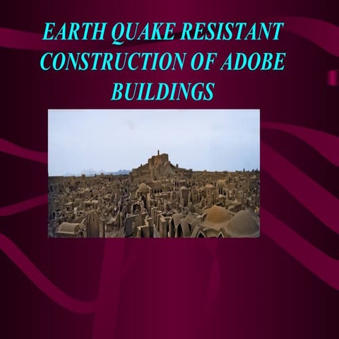 Earth quake resistant construction of adobe buildings | PPT