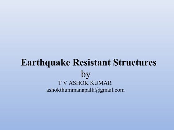 Earthquake Resisting Structure study | PPT