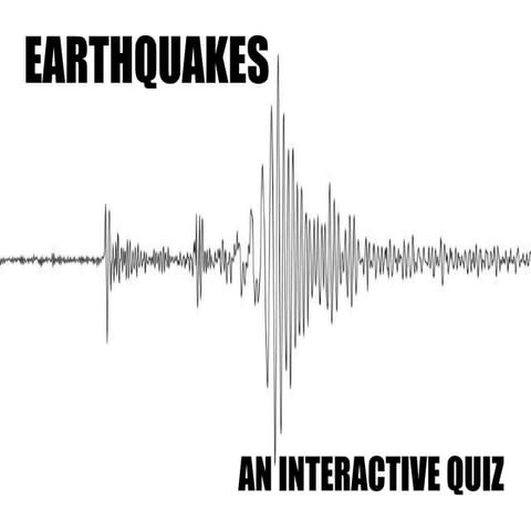 Earthquakes An interactive quiz | PPT | Geology | Science