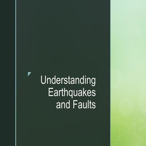 Earthquakes and Fault, Epicenter Focus and Faults and Seismic Waves | PPTX