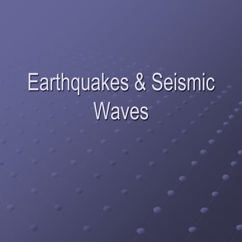 Earthquakes AND SEISMIC WAVES FAULTS.ppt