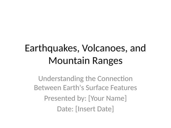 Distribution of volcanoes, earthquakes and mountain ranges | PPTX