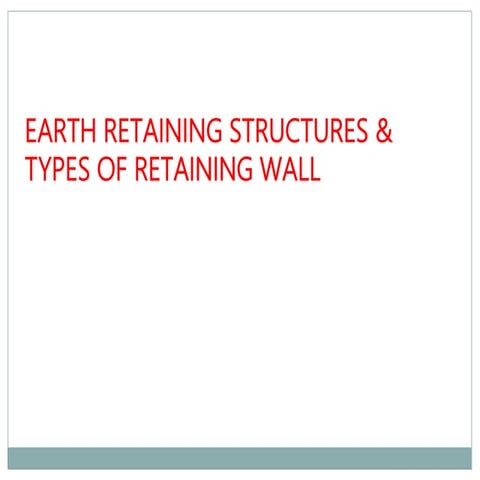 EARTH RETAINING STRUCTURES & TYPES OF RETAINING WALL.pptx