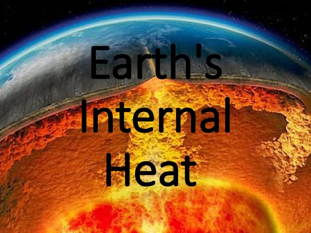 EARTH'S INTERNAL HEAT AND ITS TYPES: PRIMORDIAL AND RADIOGENIC HEAT ...