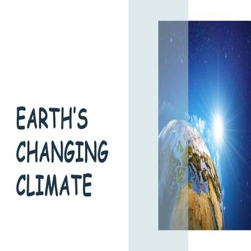 EARTH'S CHANGING CLIMATEEarth's climate has undergone significant ...