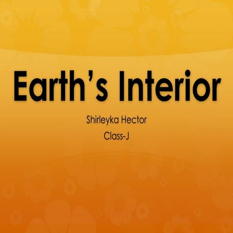 Earth's Interior | PPTX | Geology | Science