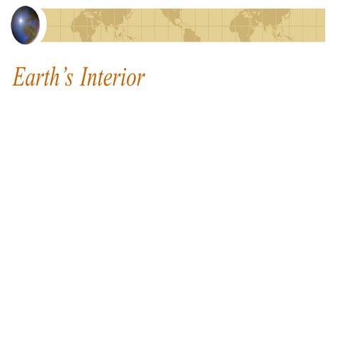 Earth’s Interior structure of earth core crust mantle.ppt