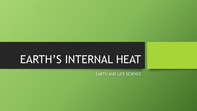 THE EARTH’s INTERNAL HEAT.pptx