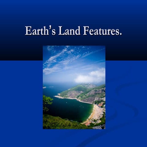 Earth’s land features | PPT