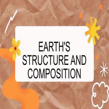 eARTH'S STRUCTURE AND COMPOSITION.pptx