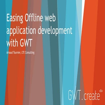 Easing Offline Web Application Development With Gwt Ppt 3279