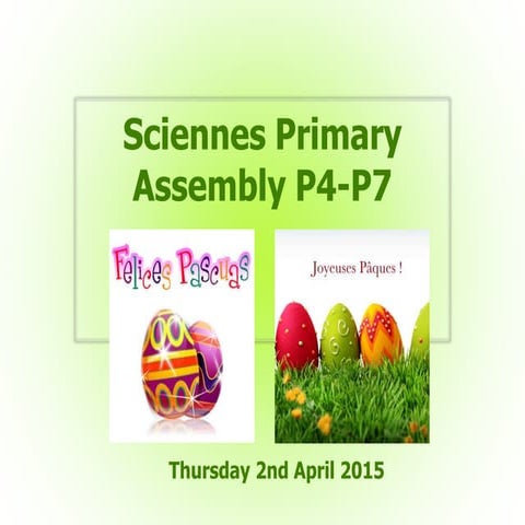 Sciennes Easter P4-P7 Assembly 3.4.2015