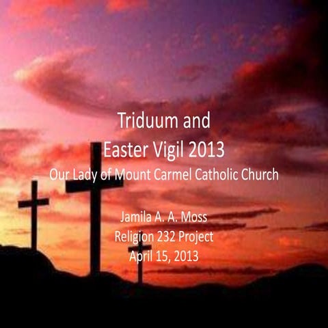 Jamila Moss Easter Vigil Religion 232 Project | PPT