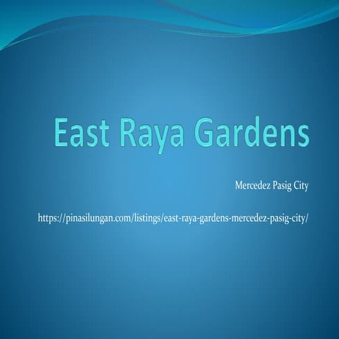 East Raya Gardens | PPT