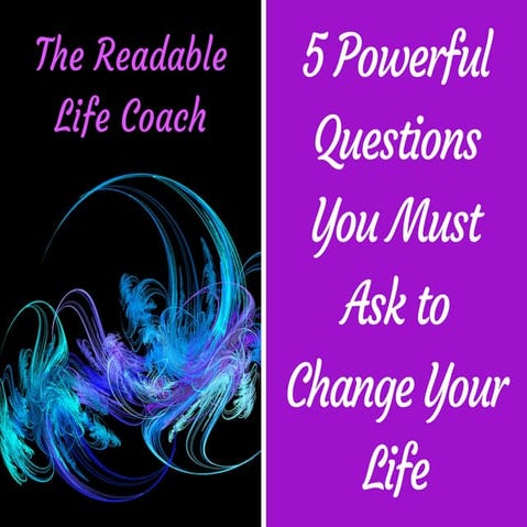 5 Powerful Questions You Must Ask to Change Your Life | PDF