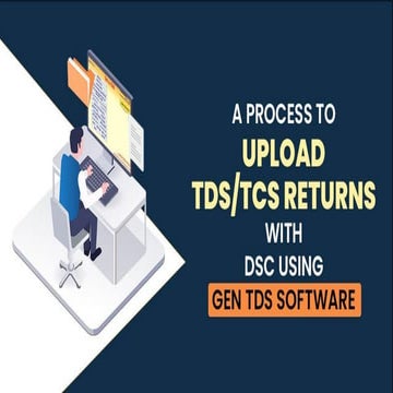 Effortlessly submit TDS/TCS returns with DSC using Gen TDS Software | PDF