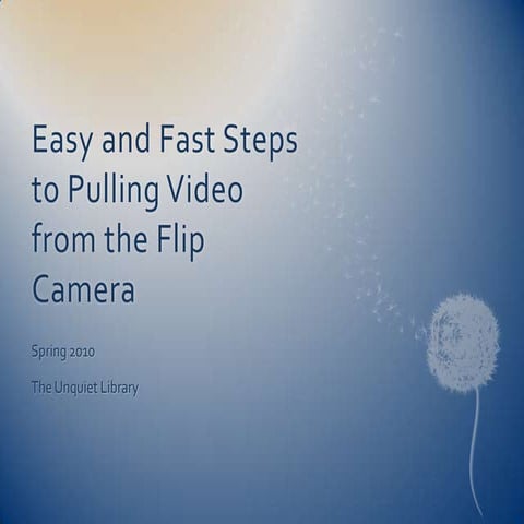 Easy Steps to Pulling Video from The Flip Camera | PPTX | Cameras and ...