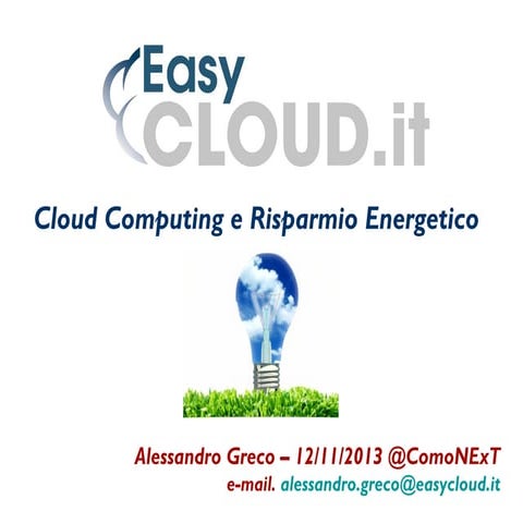 Easycloud cloud computing e risparmio energetico - como n-ext 12nov2013 | PPT