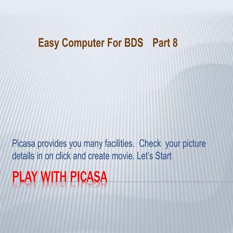 Easy computer for bds8 play with picasa | PPT