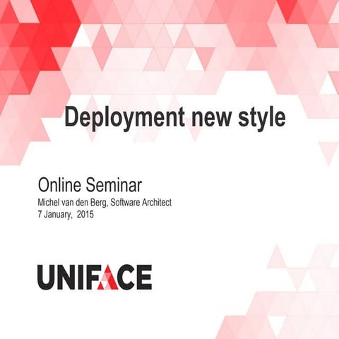 Developing Uniface Applications by using Standard Deployment | PPT