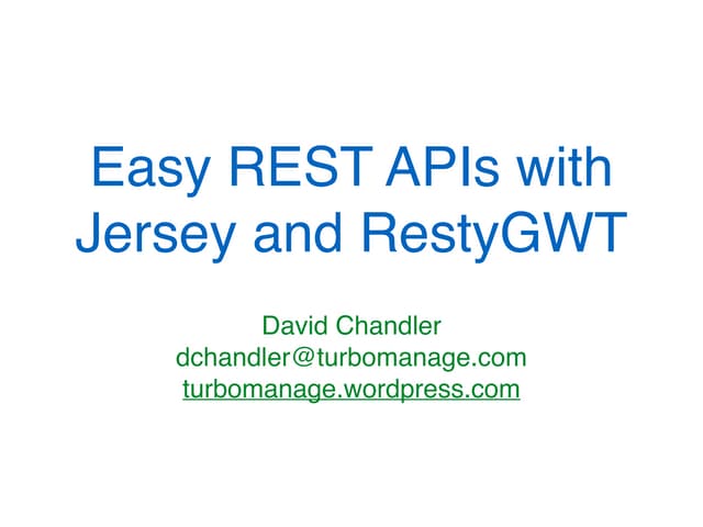 Easy Rest Apis With Jersey And Restygwt Ppt