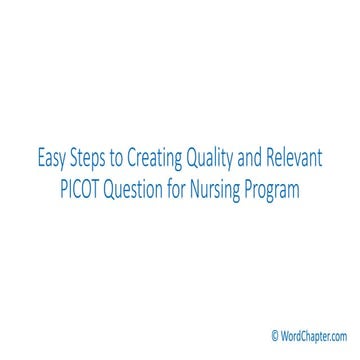Easy steps to creating quality and relevant picot question for nursing ...