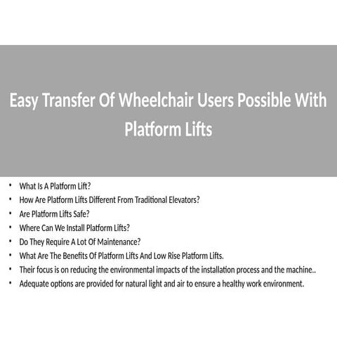 Easy Transfer Of Wheelchair Users Possible With Platform Lifts.pptx