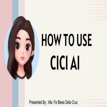 EASY TUTORIAL OF HOW TO USE CiCi AI BY: FEBLESS HERNANE | PPTX