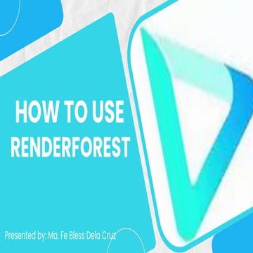 EASY TUTORIAL OF HOW TO USE RENDERFOREST BY: FEBLESS HERNANE | PPTX