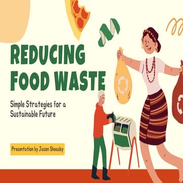 Reducing Food Waste: Simple Strategies for a Sustainable Future | PDF