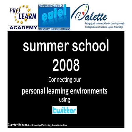 Connecting our PLEs via Twitter at EATEL Summer School 2008 | PPT